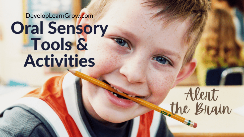 Oral Sensory Activities Proven to Wake Kids' Brains - DEVELOP LEARN GROW